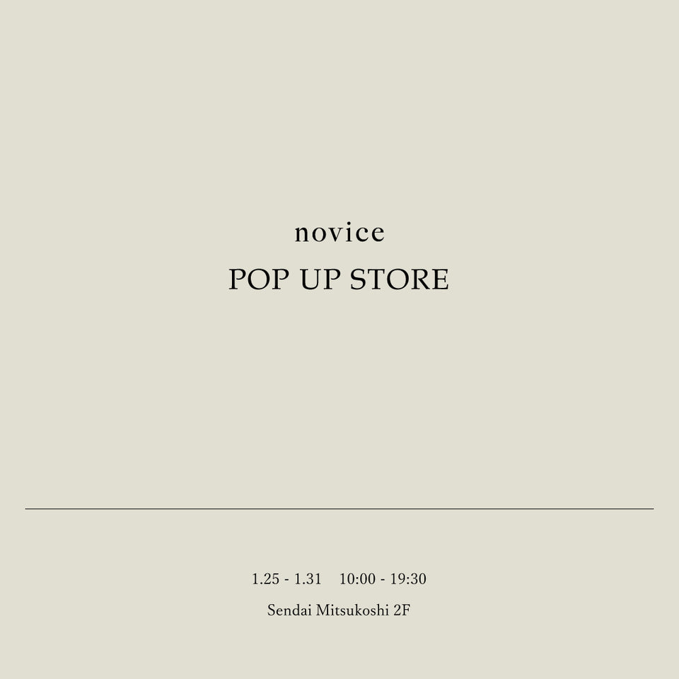novice Pop Up Store at Sendai Mitsukoshi Isetan開催のお知らせ